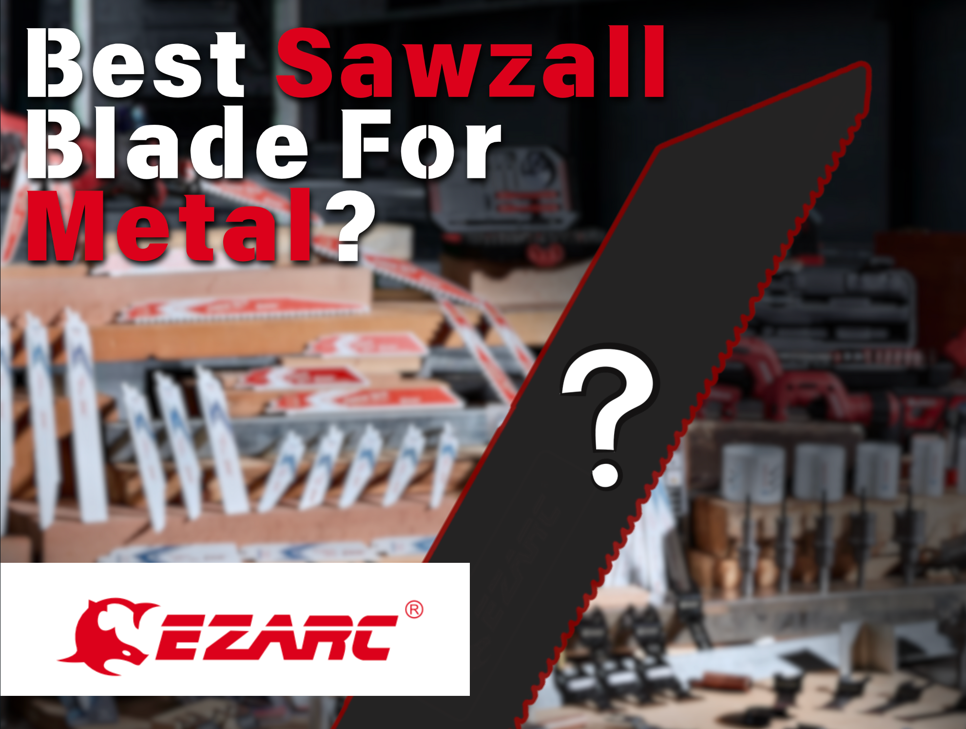 What Is the Best Sawzall Blade for Metal? A Complete Guide